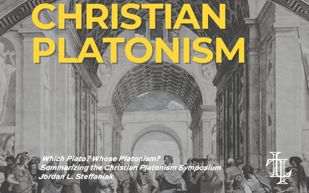 Which Plato? Whose Platonism? Summarizing the Christian Platonism ...
