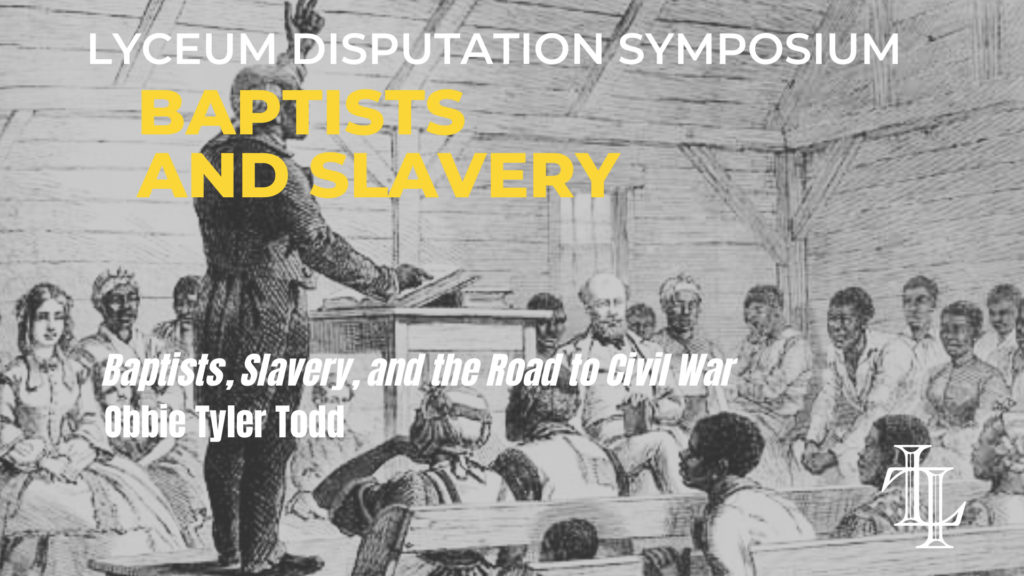 Baptists, Slavery, and the Road to Civil War - The London Lyceum
